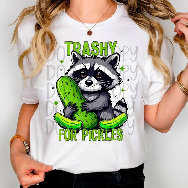 Trashy For Pickles DTF Transfer – Top Notch Transfers OKC
